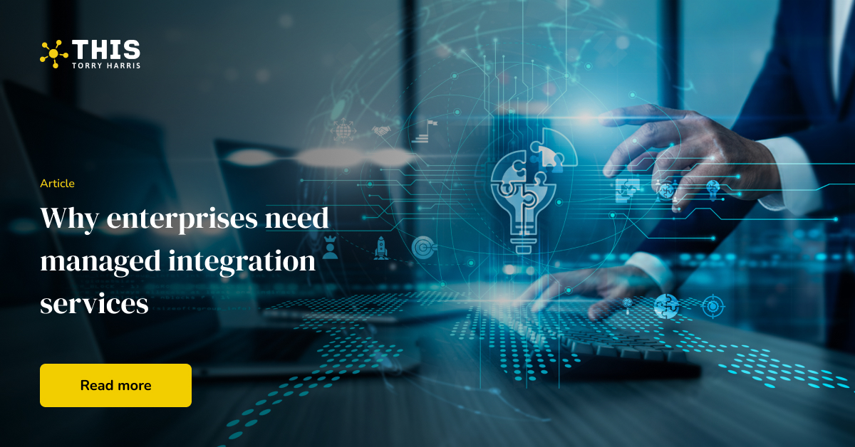 Why Enterprises Need Managed Integration Services