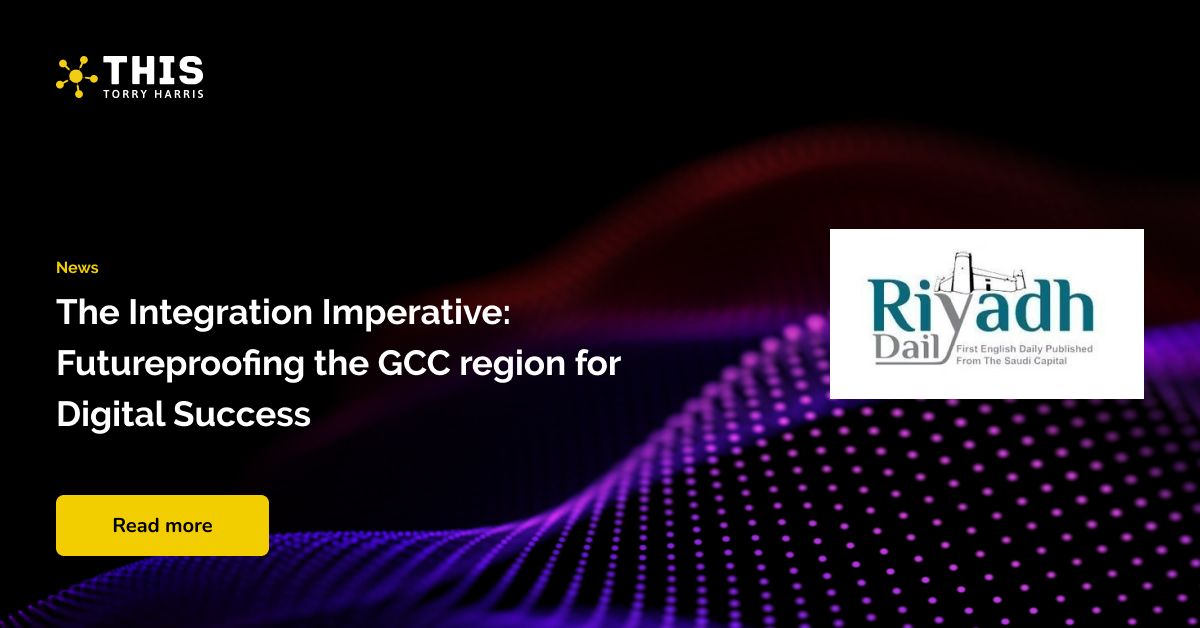 The Integration Imperative: Futureproofing the GCC region for Digital ...