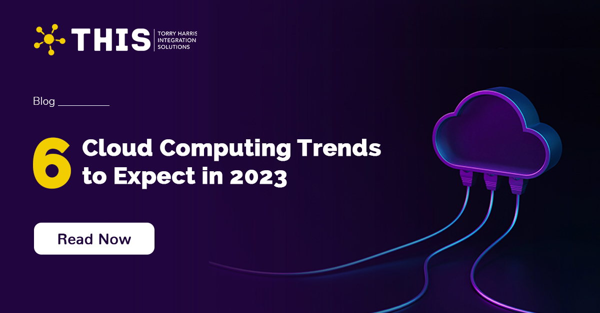 6 Cloud computing trends to expect in 2023