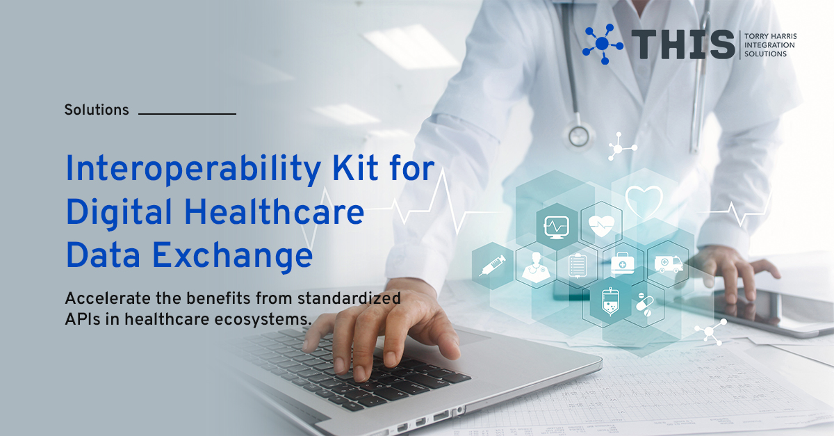 Interoperability Kit for Digital Healthcare Data Exchange | Torry Harris