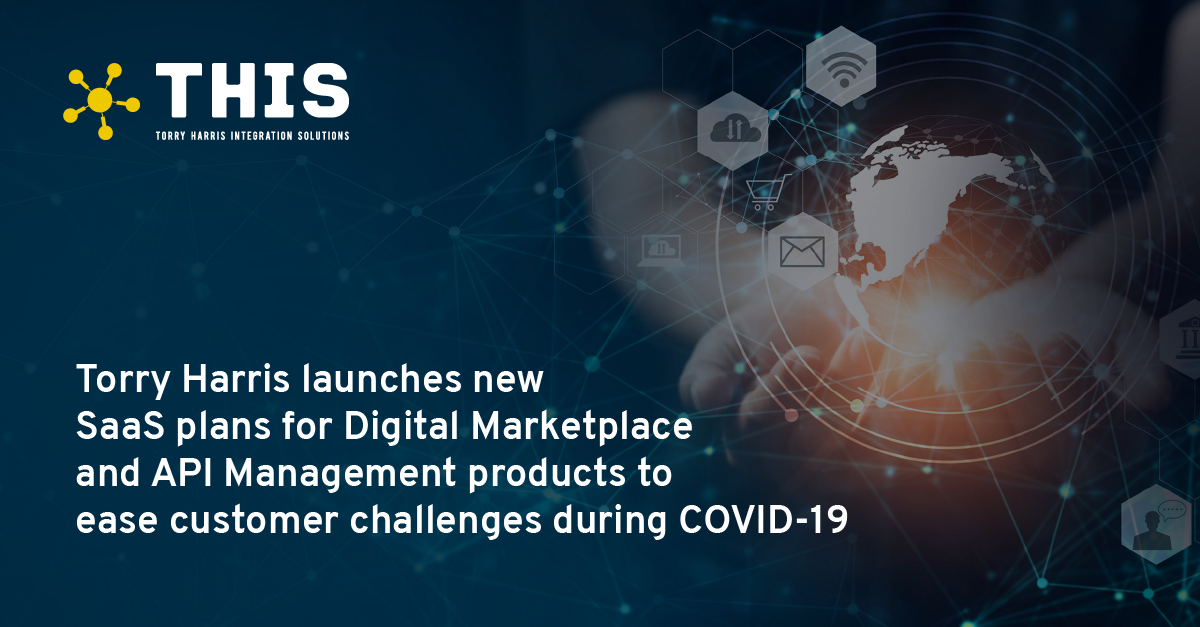 Torry Harris launches new SaaS plans for Digital Marketplace and API ...