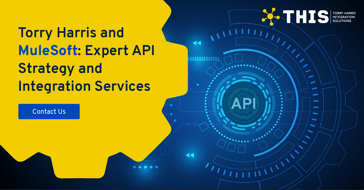 Torry Harris and MuleSoft: Expert API Strategy and Integration Services
