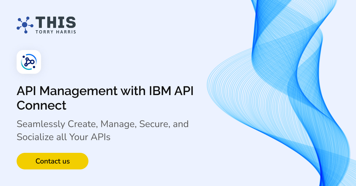 IBM API Connect - API Management | Torry Harris