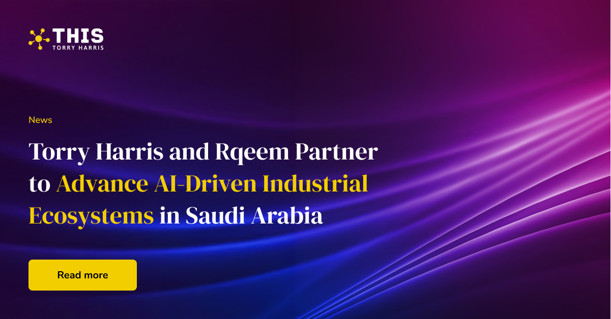 Torry Harris and Rqeem Advance AI-Driven Industrial Ecosystems in Saudi ...