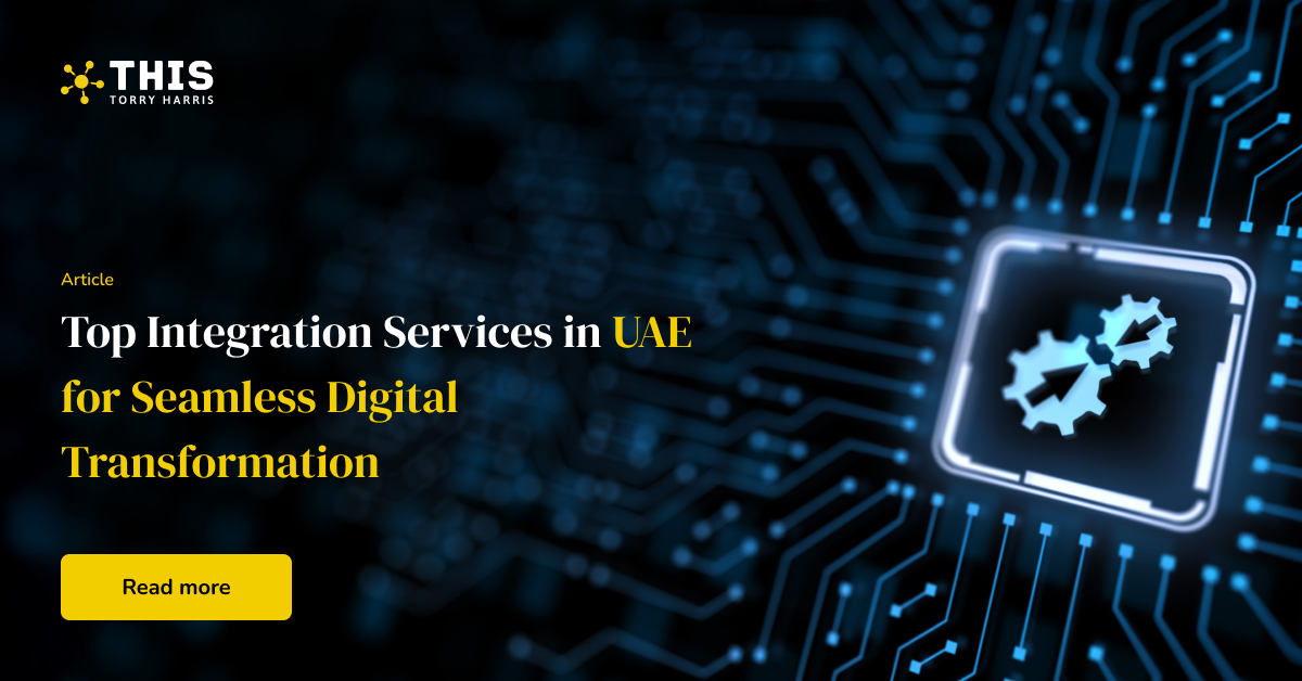 Top Integration Services in UAE | Torry Harris
